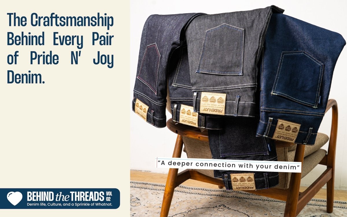 The Craftsmanship Behind Every Pair of Pride N'Joy Denim – Pride N Joy Co